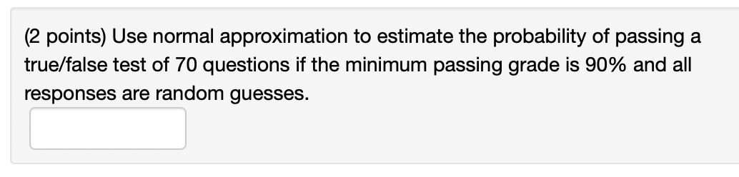 Solved (2 ﻿points) ﻿Use normal approximation to estimate the | Chegg.com