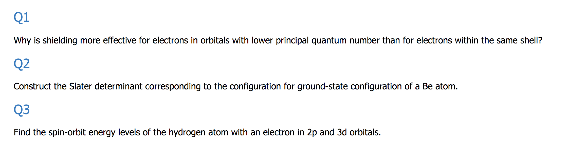 Solved Q1 Why is shielding more effective for electrons in | Chegg.com