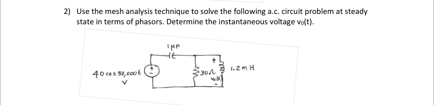 Solved 2) Use the mesh analysis technique to solve the | Chegg.com