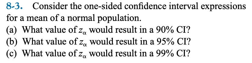 Solved 8-3. ﻿Consider the one-sided confidence interval | Chegg.com