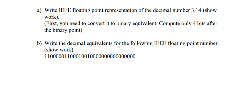 Solved a) Write IEEE floating point representation of the | Chegg.com