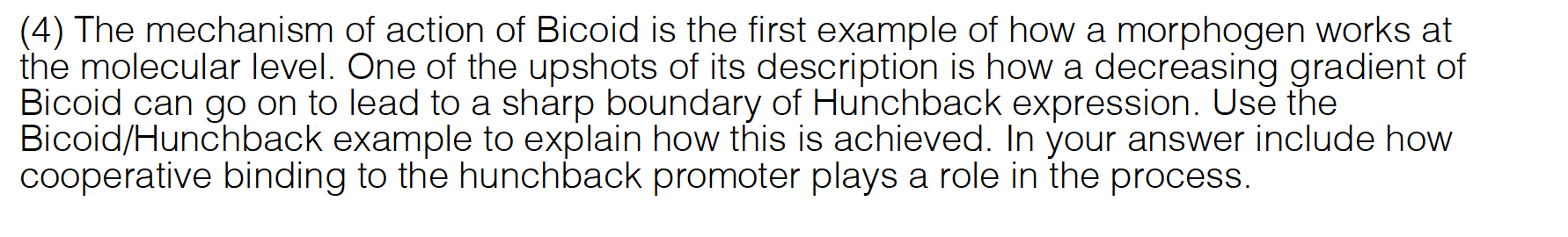 Solved (4) The mechanism of action of Bicoid is the first | Chegg.com