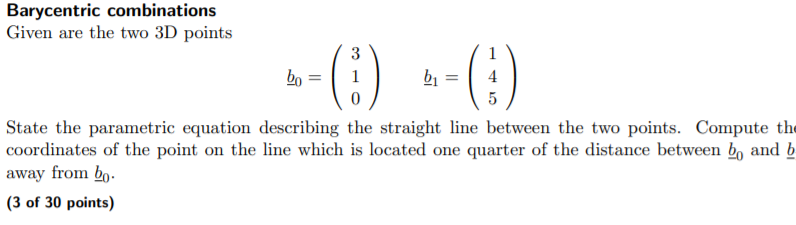 Solved Barycentric combinations Given are the two 3D points | Chegg.com