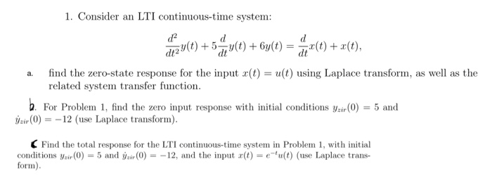 Solved 1. Consider an LTI continuous-time system: d2 a find | Chegg.com