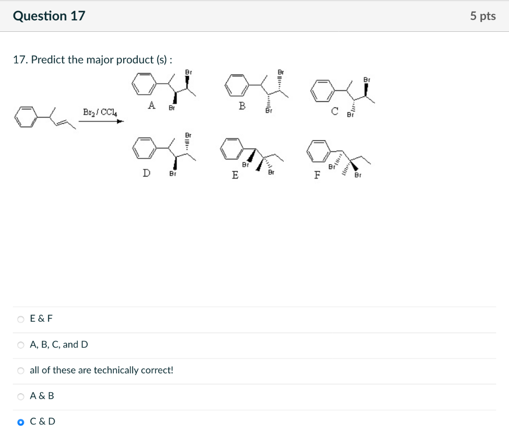 Solved Question 17 5 pts 17. Predict the major product (s) : | Chegg.com Solved Question 17 5 pts 17. Predict the major product (s) : | Chegg.com