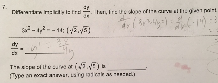 Solved Differentiate implicitly to find dy/dx. Then, find | Chegg.com