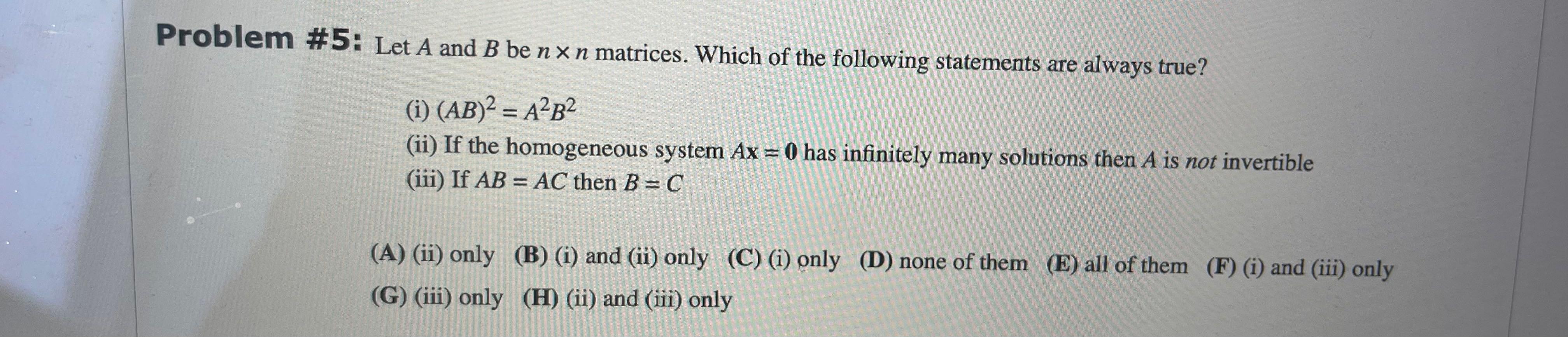 Solved roblem #5: Let A and B be n×n matrices. Which of the | Chegg.com