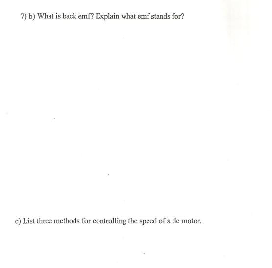 Solved 7) b) What is back emf? Explain what emf stands for? | Chegg.com