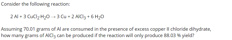 Solved Consider the following reaction: 2 Al + 3 CuCl2 H20-3 | Chegg.com
