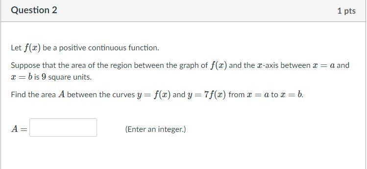 Solved Question 2 1 pts Let f(x) be a positive continuous | Chegg.com