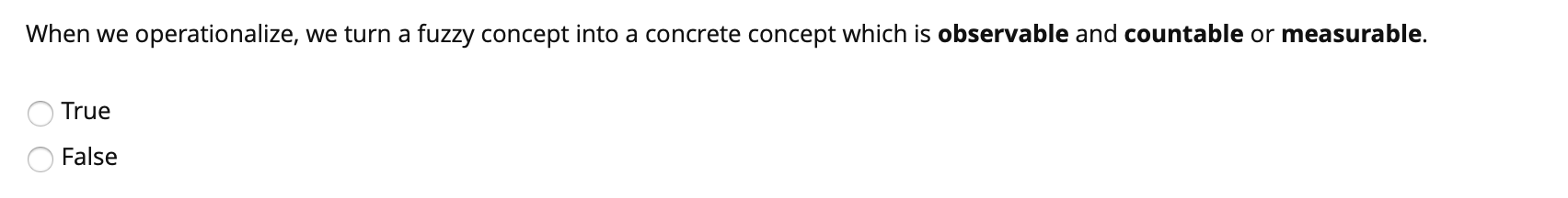 Solved When we operationalize, we turn a fuzzy concept into | Chegg.com