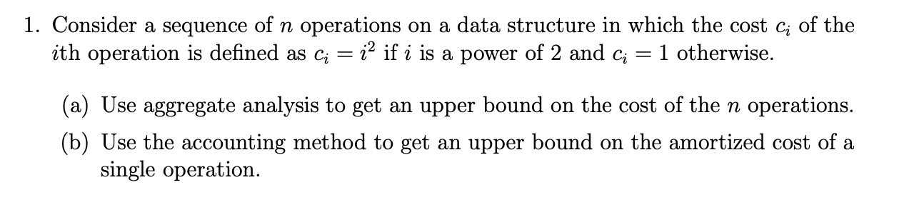 Solved 1. Consider a sequence of n operations on a data | Chegg.com