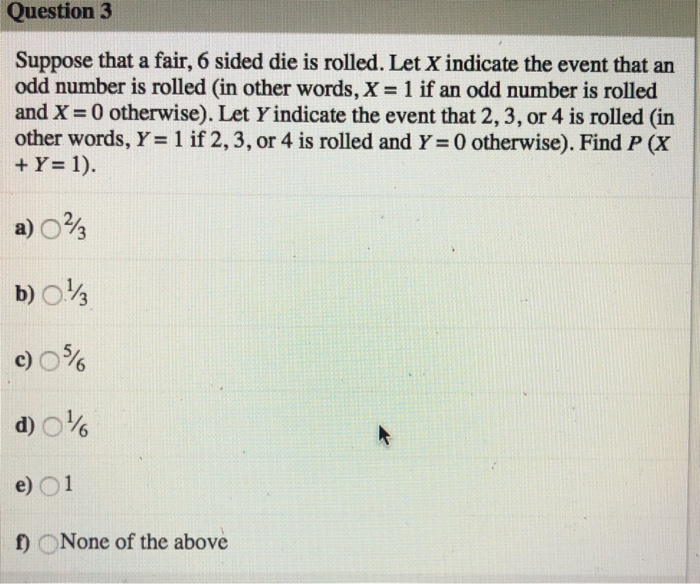 Solved Question 3 Suppose That A Fair 6 Sided Die Is Chegg