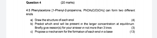 Solved Question 4 (20 marks) 45 Phenylacetone | Chegg.com