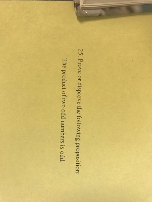 Solved 25. Prove or disprove the following proposition: The | Chegg.com