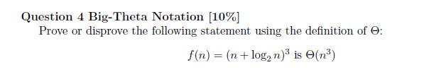 Solved Question 4 Big-Theta Notation (10%) Prove or disprove | Chegg.com