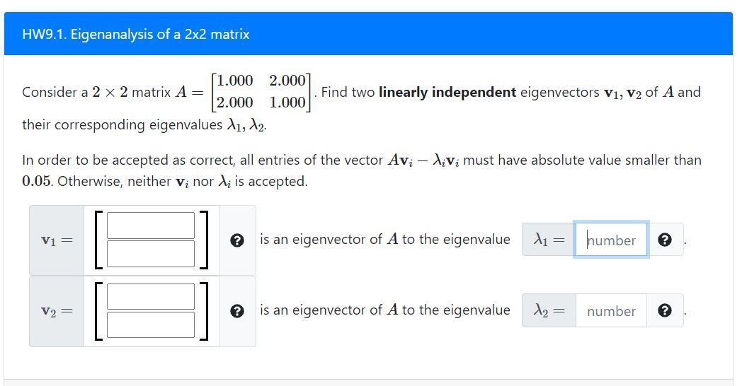 Solved HW9.1. Eigenanalysis of a 2x2 matrix Find two | Chegg.com