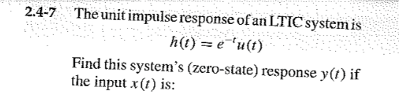 Solved 2.4-7 The unit impulse response of an LTIC systemis | Chegg.com