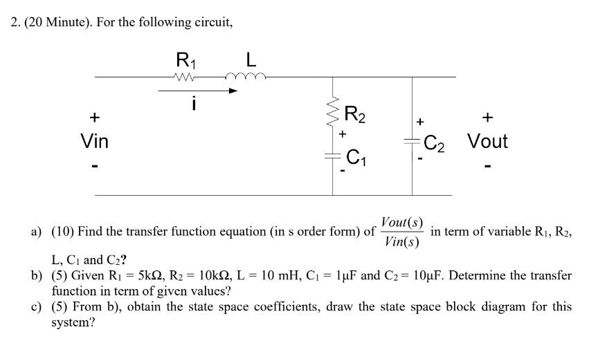 Solved 2. (20 Minute). For the following circuit, a) (10) | Chegg.com