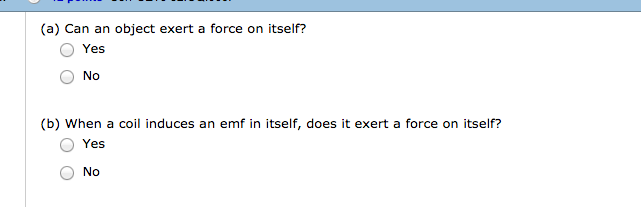 Solved A Can An Object Exert A Force On Itself Yes O No