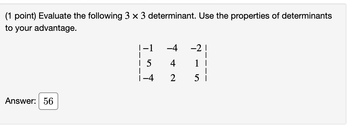 Solved (1 point) Find the determinant of the matrix | Chegg.com