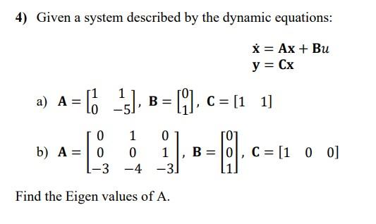 Solved 4) Given a system described by the dynamic equations: | Chegg.com