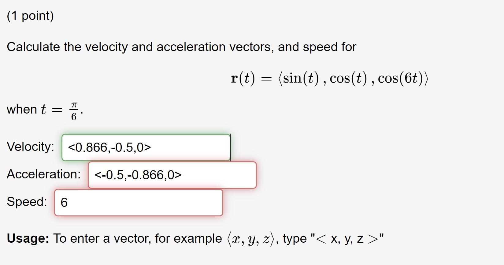 [solved] Calculate The Velocity And Acceleration Vectors