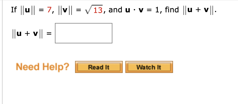 Solved If ||u||=7,||v||=132, ﻿and u*v=1, ﻿find | Chegg.com
