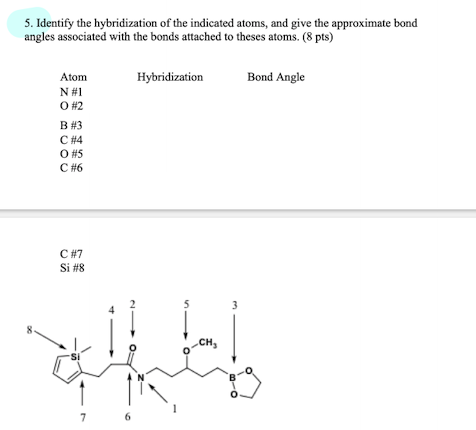 [Solved]: 5. Identify the hybridization of the indicated a