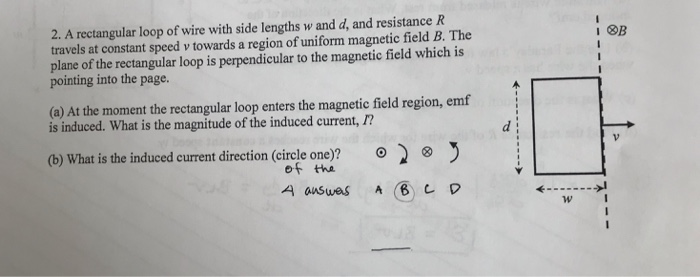 Solved 2 A Rectangular Loop Of Wire With Side Lengths W And