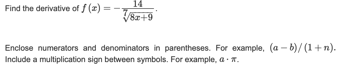Solved Find the derivative of f(x)=−78x+914 Enclose | Chegg.com