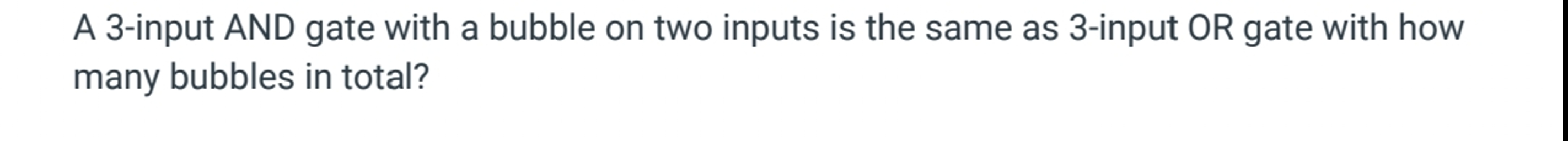 Solved A 3-input AND gate with a bubble on two inputs is the | Chegg.com