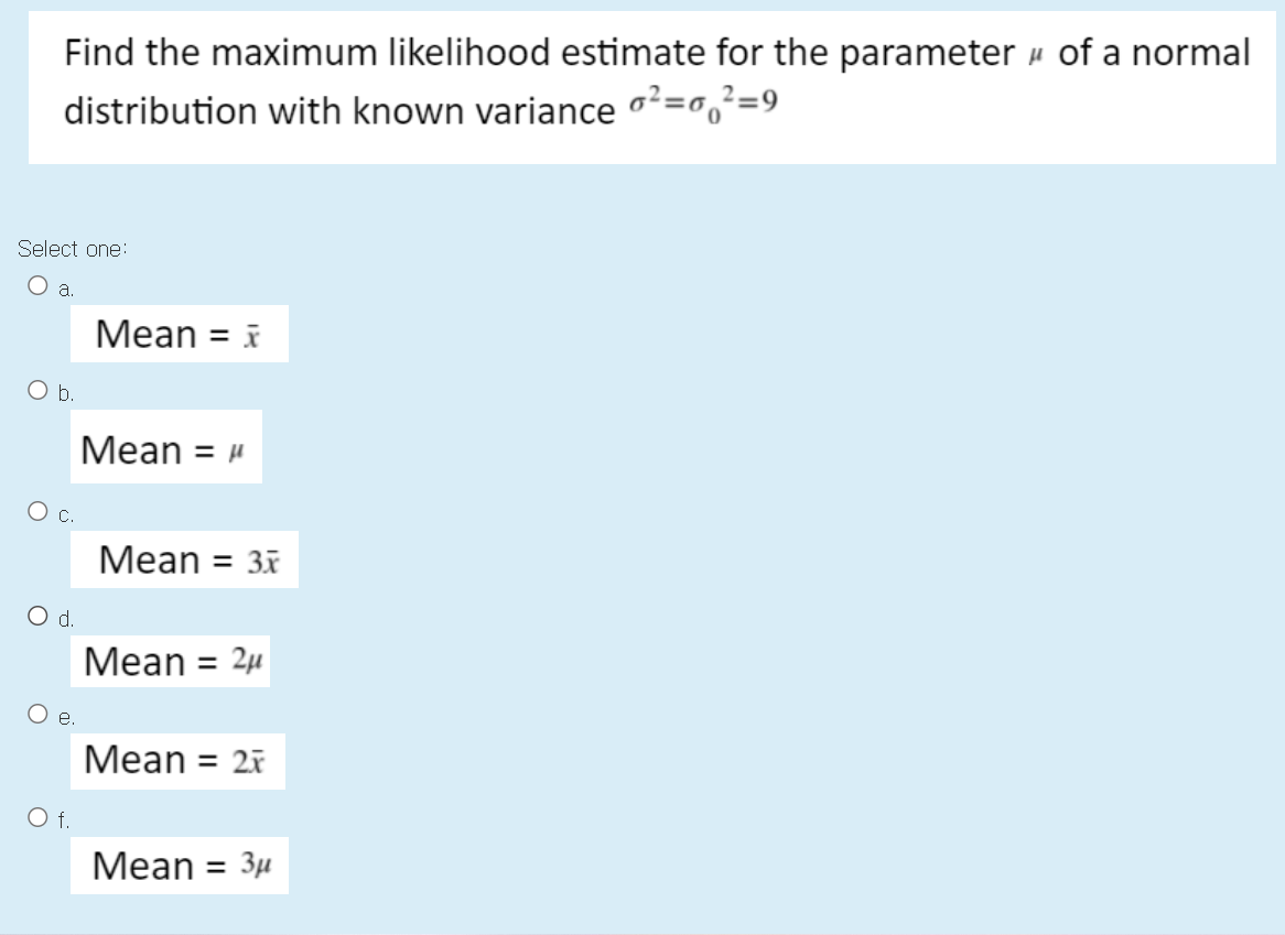 Solved Find the maximum likelihood estimate for the | Chegg.com
