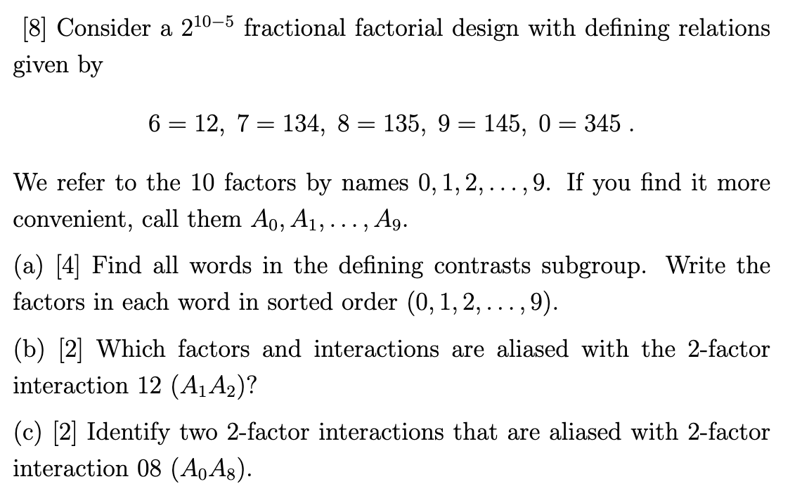 Solved [8] Consider a 210−5 fractional factorial design with | Chegg.com