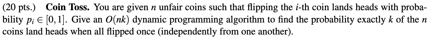 Solved (20 ﻿pts.) ﻿Coin Toss. You are given n ﻿unfair coins | Chegg.com