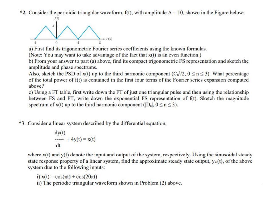 Solved *2. Consider the periodic triangular waveform, f(t), | Chegg.com
