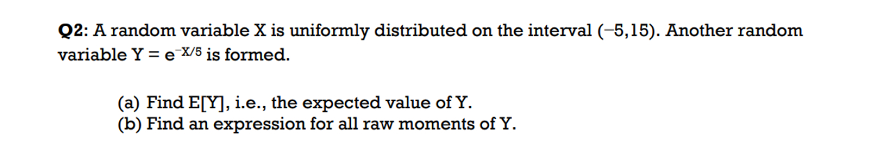 [Solved]: Q2: A random variable X is uniformly distributed o