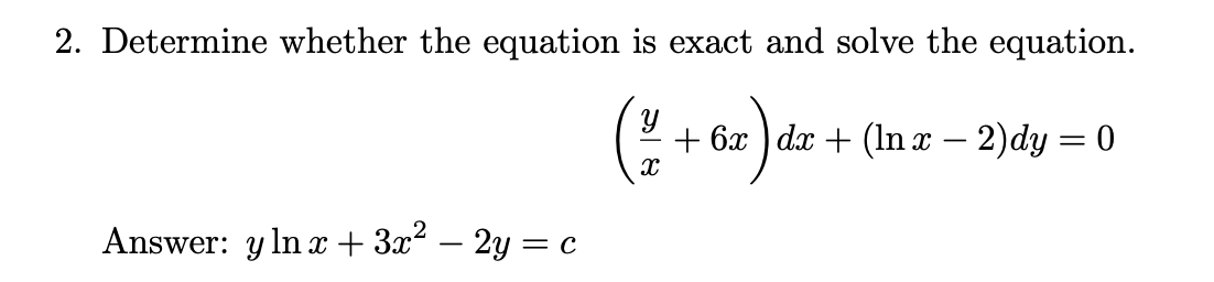 Solved Determine whether the equation is exact and solve the | Chegg.com