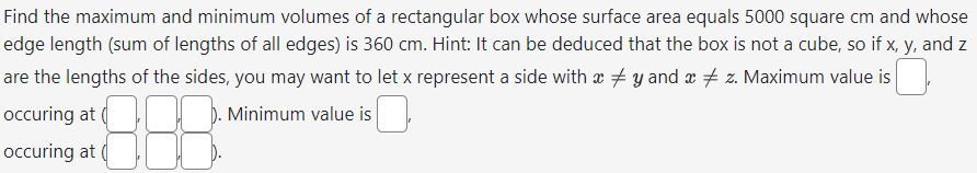 Solved Find the maximum and minimum volumes of a rectangular | Chegg.com