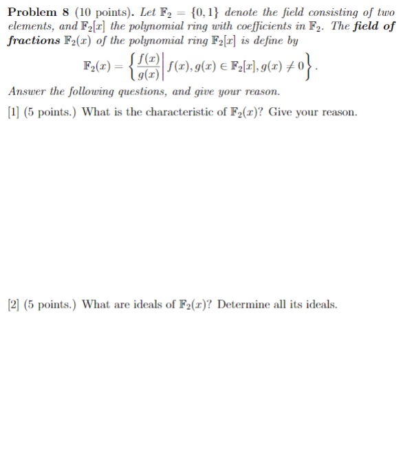 Solved Problem 8 (10 points). Let F2 = {0,1} denote the | Chegg.com Solved Problem 8 (10 points). Let F2 = {0,1} denote the | Chegg.com