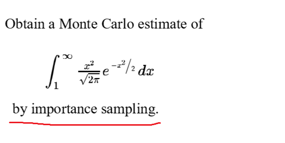 Solved Obtain a Monte Carlo estimate of by importance | Chegg.com