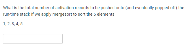 Solved What is the total number of activation records to be | Chegg.com