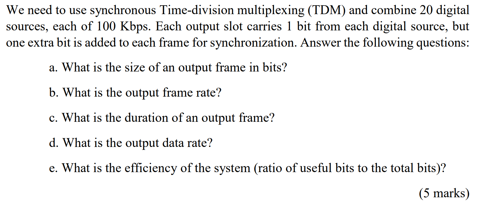 Solved We need to use synchronous Time-division multiplexing | Chegg.com