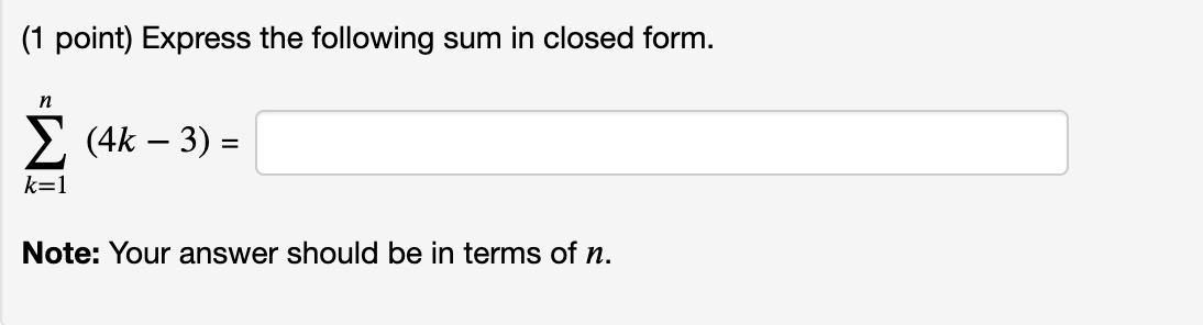 Solved (1 point) Express the following sum in closed form. | Chegg.com