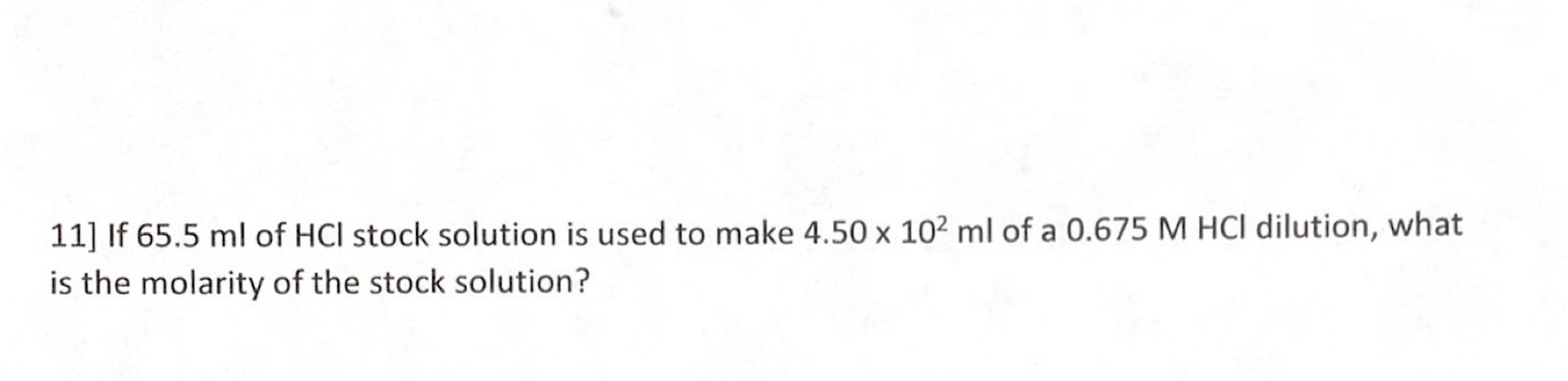 Solved 11] If 65.5 ml of HCI stock solution is used to make | Chegg.com