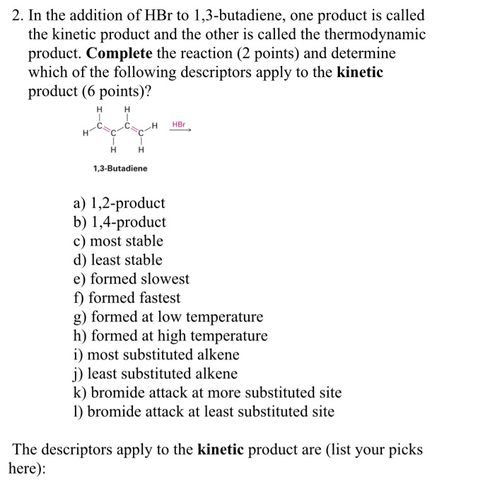 Solved 2. In the addition of HBr to 1,3-butadiene, one | Chegg.com