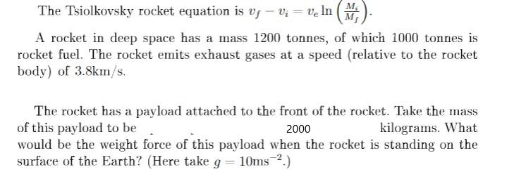 Solved The Tsiolkovsky rocket equation is vs – vi = ve In | Chegg.com