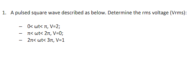 Solved 1. A pulsed square wave described as below. Determine | Chegg.com