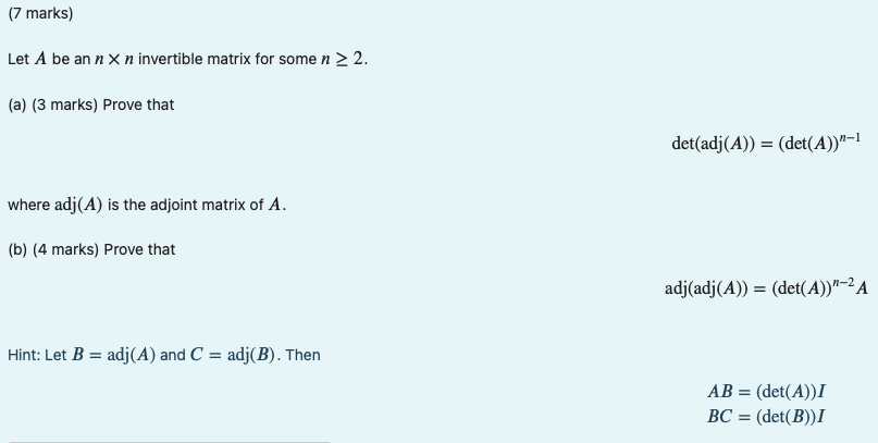 Solved det(adj(A))=(det(A))n−1 where adj(A) is the adjoint | Chegg.com