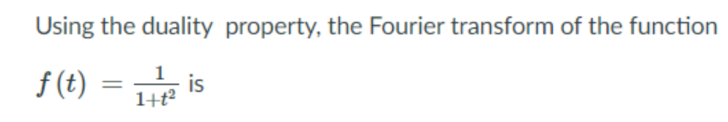 Solved Using the duality property, the Fourier transform of | Chegg.com